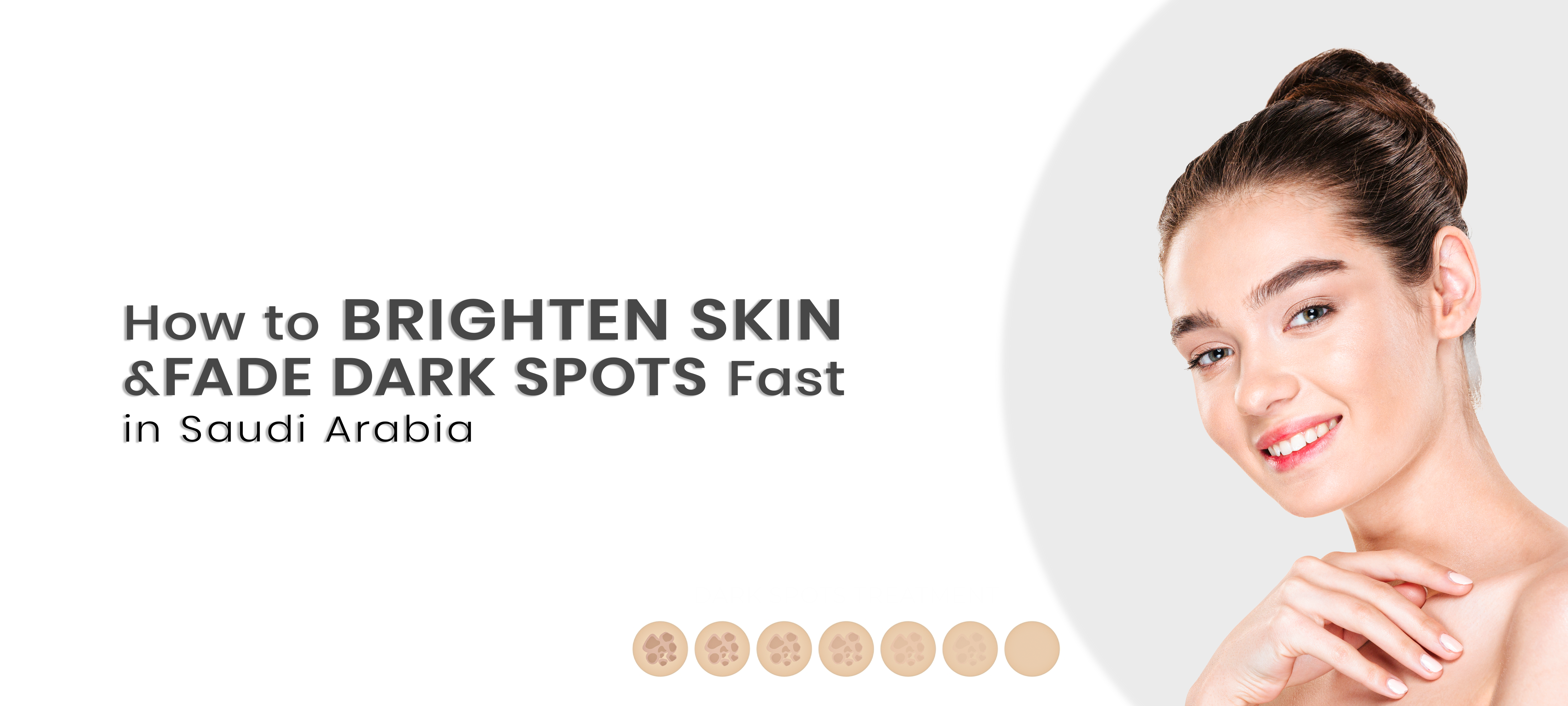 How to Brighten Skin & Fade Dark Spots Fast in Saudi Arabia – Vince ...