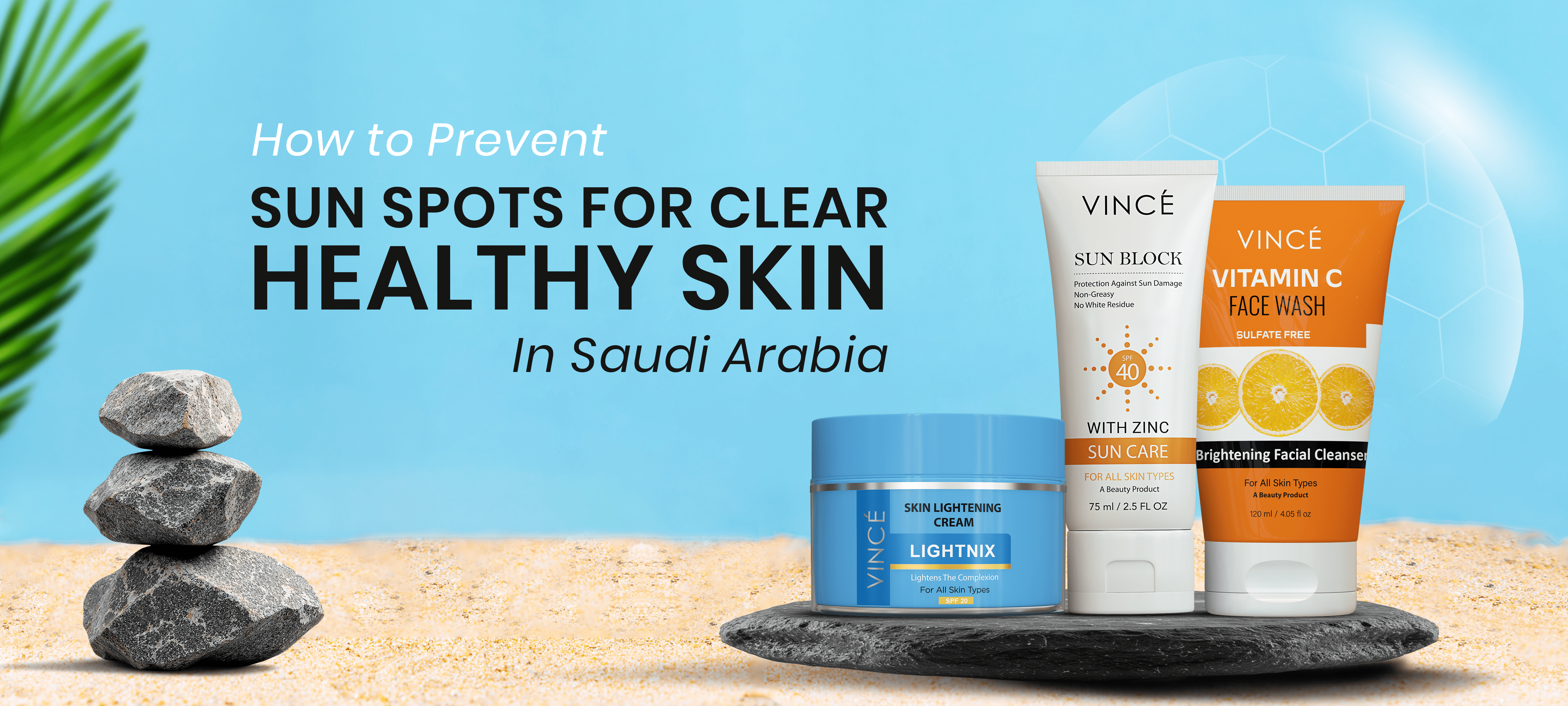 How to Prevent Sun Spots for Clear, Healthy Skin in Saudi Arabia ...